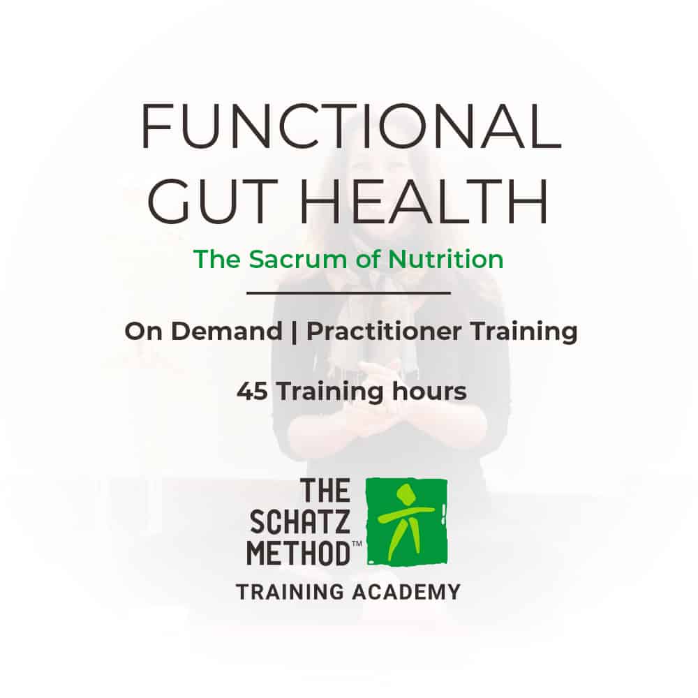 Functional Gut Health The Sacrum of Nutrition - The Schatz Method Training Academy