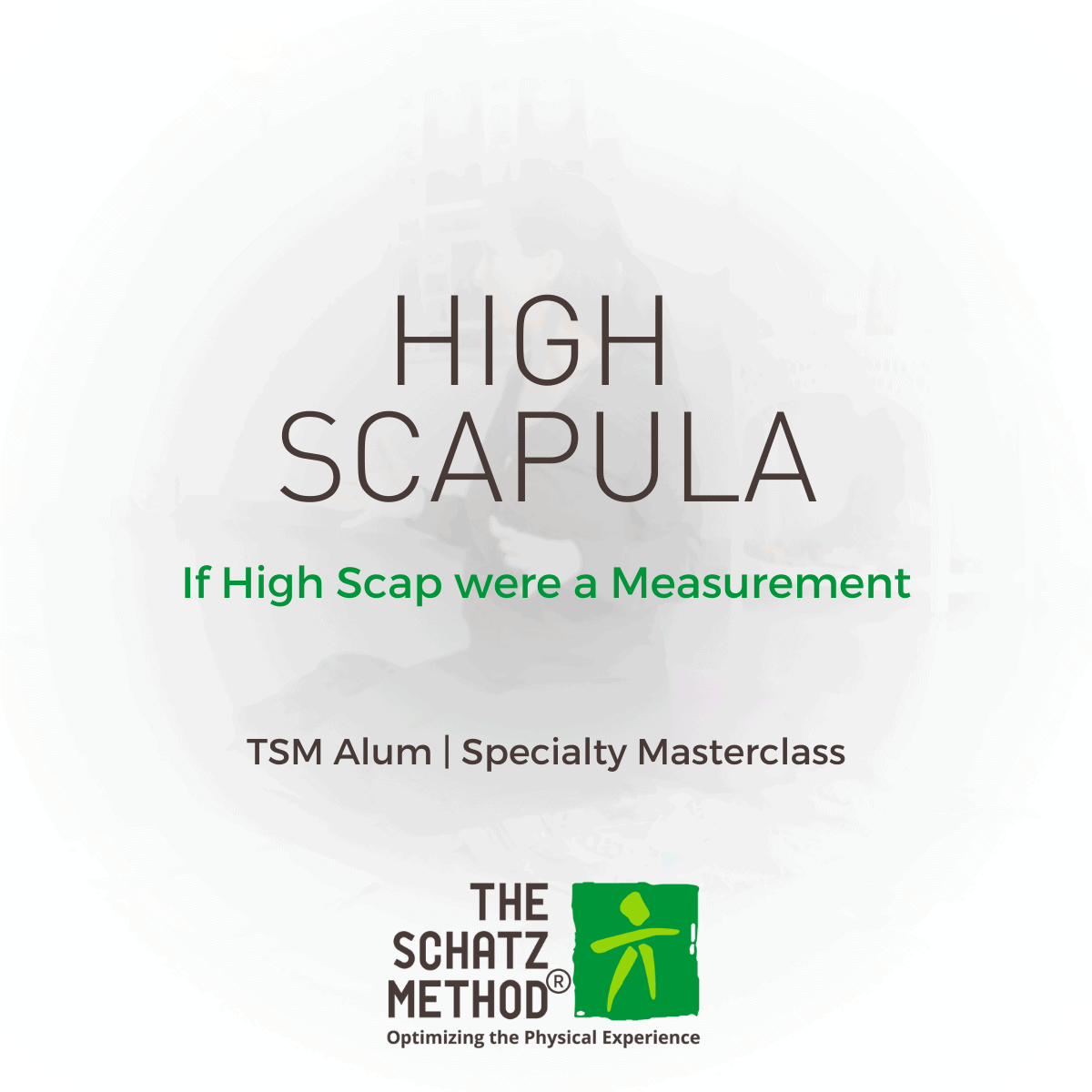 High Scapula - The Schatz Method